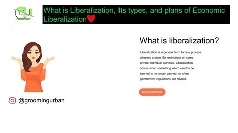 What Is Liberalization Its Types And Plans Of Economic Liberalization Grooming Urban