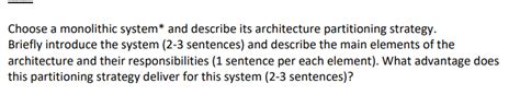 Solved Choose A Monolithic System And Describe Its