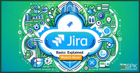Jira Basics Explained Spk And Associates