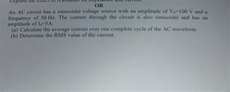 Oran Ac Circuit Has A Sinusoidal Voltage Source With An Amplitude Of V0