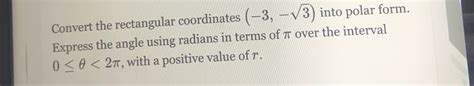 Solved Convert The Rectangular Coordinates 3 32 ﻿into