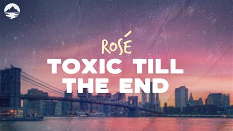 RosÉ Toxic Till The End Lyrics Youtube