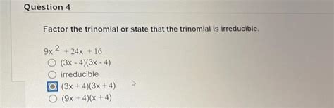 Solved Question 4 Factor The Trinomial Or State That The