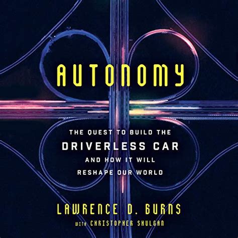 Autonomy By Lawrence D Burns Christopher Shulgan Audiobook