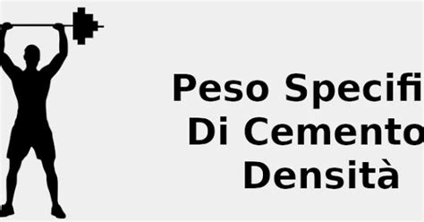 Peso Specifico Di Cemento Densità🏋️