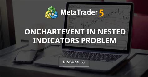 Onchartevent In Nested Indicators Problem Price Chart General Mql5 Programming Forum