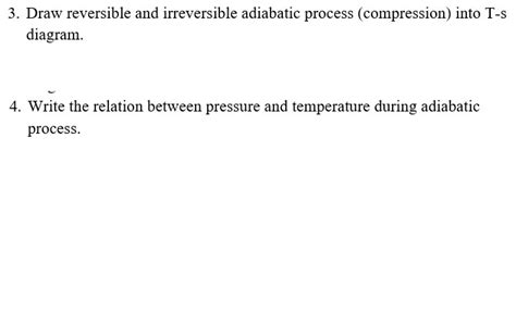 Solved 3 Draw Reversible And Irreversible Adiabatic Process
