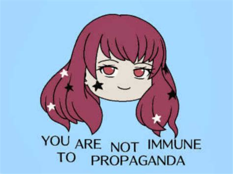 You Are Not Immune To Propaganda By Radicalslab Yunaka Know Your Meme