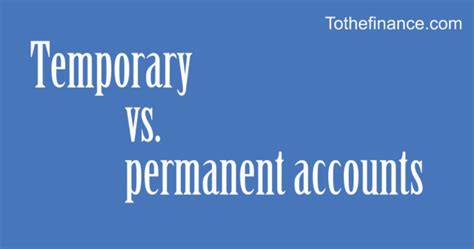 Temporary Vs Permanent Accounts What Is The Difference Among Them