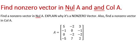 Find Nonzero Vector In Nul A And And Col A Find A