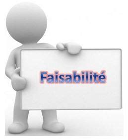 Votre étude De Faisabilité Comment La Faire