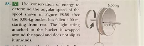 solved 58 v use conservation of energy to 5 00 kg determine
