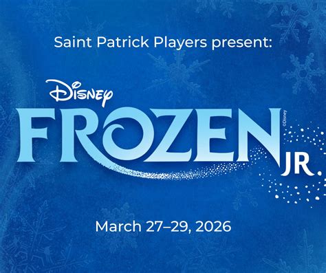 Saint Congrats To This Years Cast Of Frozen Jr The Saint Patrick