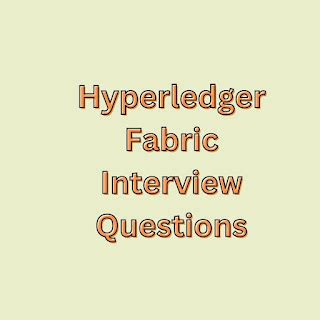 Hyperledger Fabric Real Interview Questions