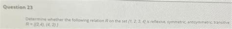 Solved Determine Whether The Binary Relation R On