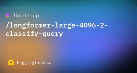 climate nlp longformer large 4096 2 classify query at main