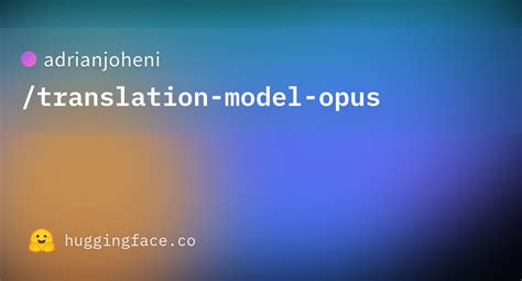 adrianjoheni translation model opus · hugging face