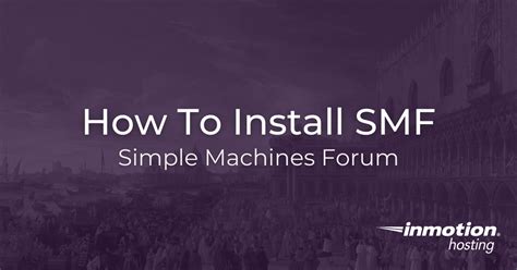 How To Install Simple Machines Forum SMF