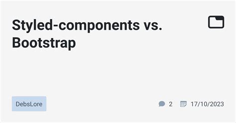 Styled Components Vs Bootstrap · Debslore · Tabnews