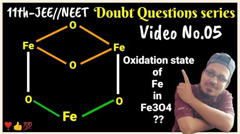 Oxidation State Of Fe In Fe3o4 Mixed Oxide Of Feofe2o3 11th Jee