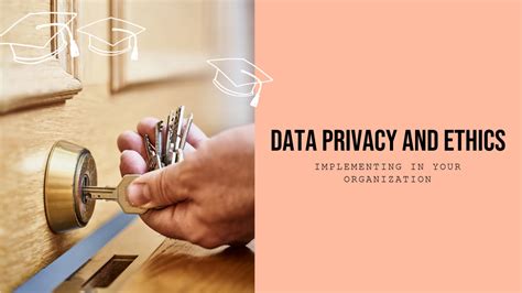 implementing data privacy and ethics in your organization