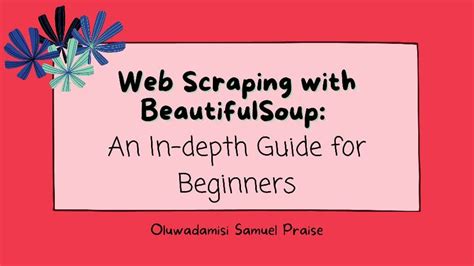 Web Scraping With Beautifulsoup An In Depth Guide For Beginners By