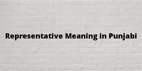 Representative Meaning In Punjabi ਪੰਜਾਬੀ ਦਾ ਮਤਲਬ