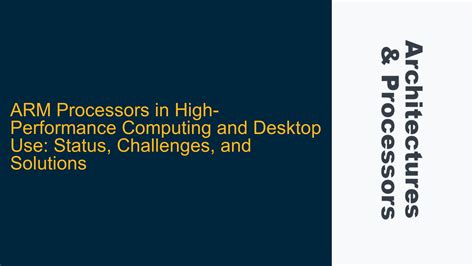 Arm Processors In High Performance Computing And Desktop Use Status
