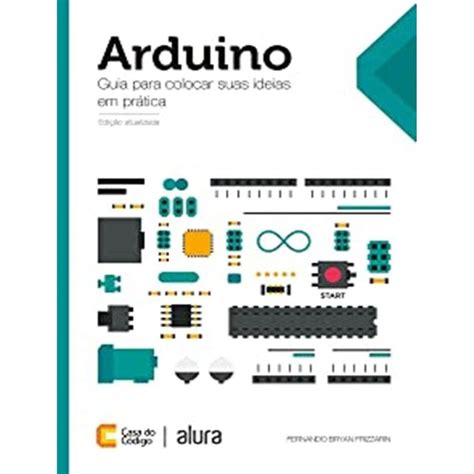 Arduino Guia Para Colocar Suas Ideias Em Ponto Arduino Guia Para Colocar Suas Ideias Em Ponto