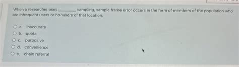 Solved When A Researcher Uses Q ﻿sampling Sample Frame