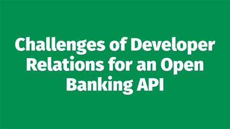 Challenges Of Developer Relations For An Open Banking Api Speaker Deck
