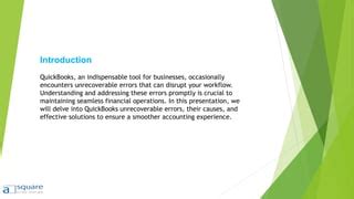 Steps To Fix QuickBooks Unrecoverable Error In Desktop PPT