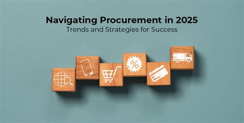 Navigating Procurement In 2025 Trends And Strategies For Success