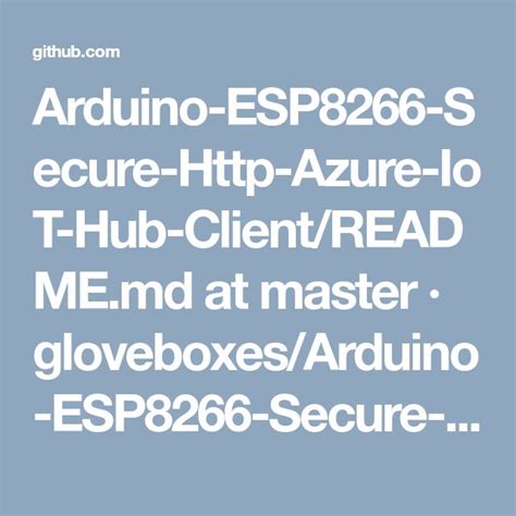 Arduino ESP Secure Azure IoT Hub Client README Md At Master Gloveboxes Arduino