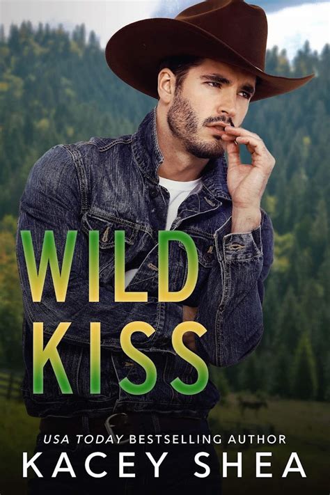Wild Kiss By Kacey Shea The Author Agency