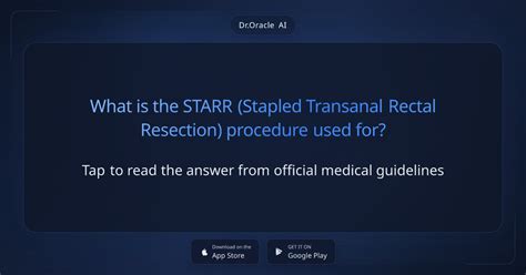 What Is The Starr Stapled Transanal Rectal Resection Procedure Used For