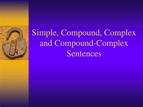 Ppt Simple Compound Complex And Compound Complex Sentences