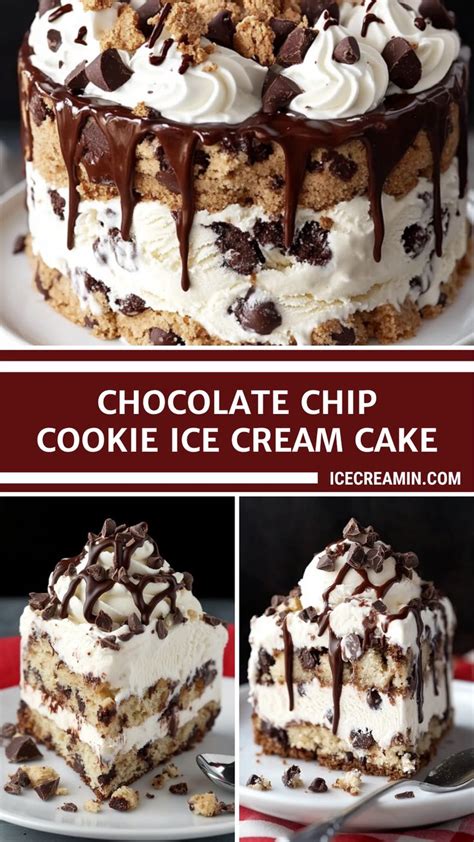Ultimate Chocolate Chip Cookie Ice Cream Cake Recipe Cookie Ice