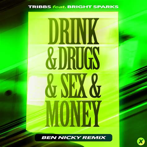 Drink And Drugs And Sex And Money Ben Nicky Remix