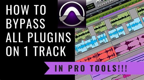 How To Bypass All The Plugins On One Track In Pro Tools Youtube