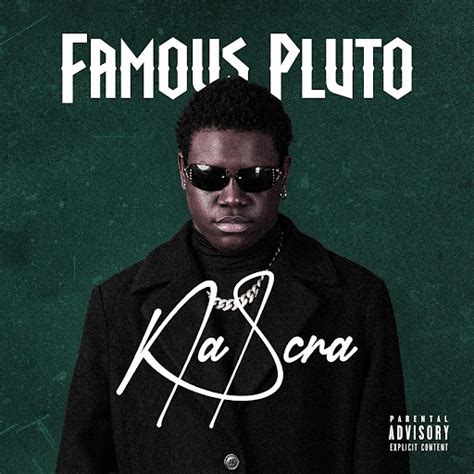 Famous Pluto Na Scra Lyrics Afrikalyrics