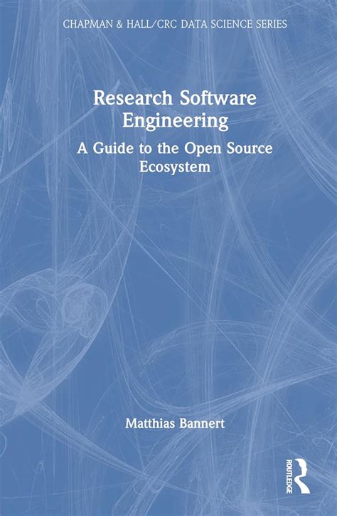Research Software Engineering A Guide To The Open Source