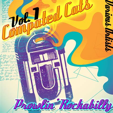 Compated Cats Volume 1 Prowlin Rockabilly Compilation By Various