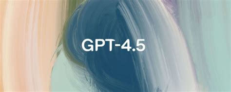 GPT-4.5 di OpenAI arriva su ChatGPT Plus