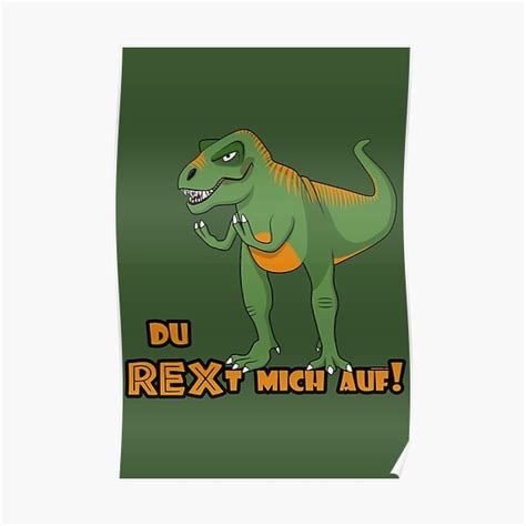 Annoyed T Rex Says You Rex Me Up Funny Dinosaur German Poster