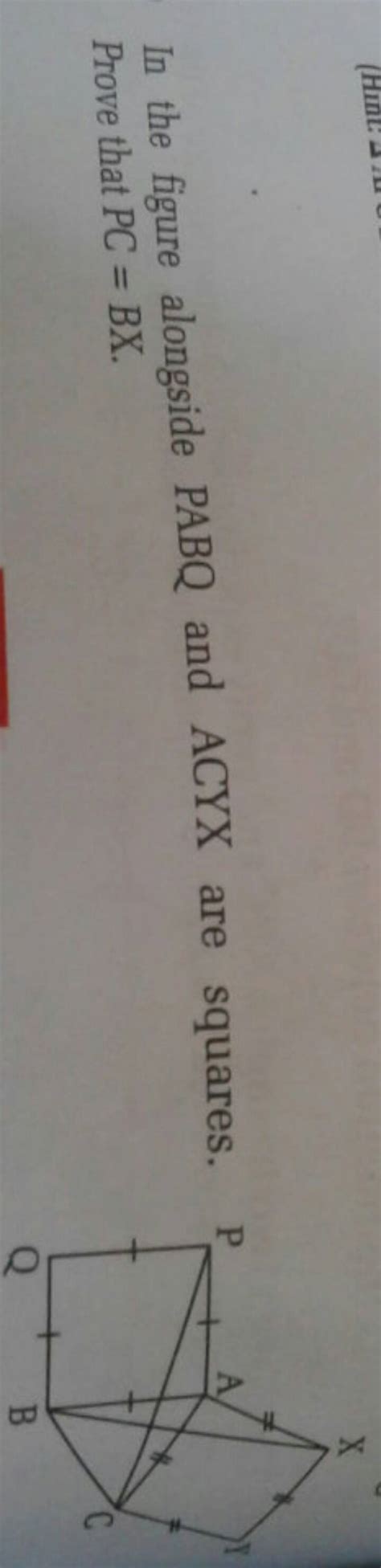 In The Figure Alongside PABQ And ACYX Are Squares Prove That PC BX
