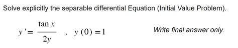Solved Solve Explicitly The Separable Differential Equation