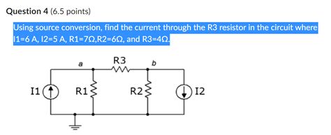 Solved Using Source Conversion Find The Current Through The