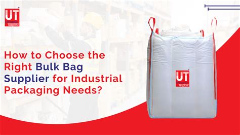 How To Choose The Right Bulk Bag Supplier For Industry
