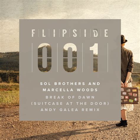 Sol Brothers Marcella Woods Break Of Dawn Suitcase At The Door Andy Galea Remix Flipside